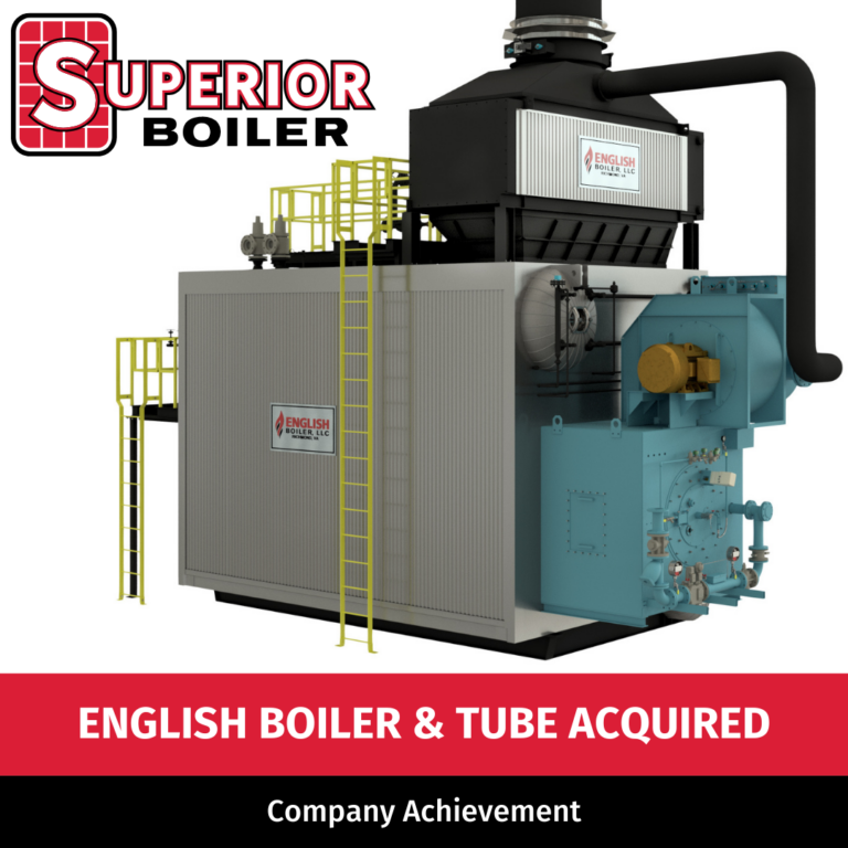 Superior Boiler Technologies, Inc., Acquires English Boiler & Tube, Inc ...